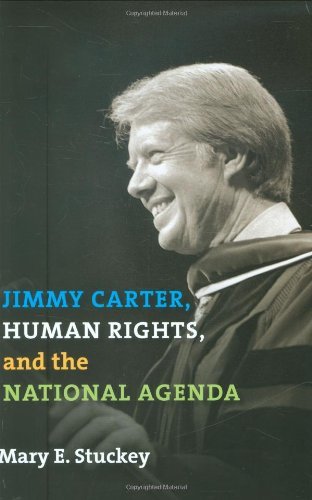 Jimmy Carter, Human Rights, and the National Agenda (Presidential ...