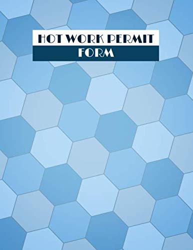 Hot Work Permit Form: Large Record Log Book Tracker Notebook Journal ...