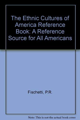 The Ethnic Cultures of America Reference Book: A Reference Source for ...