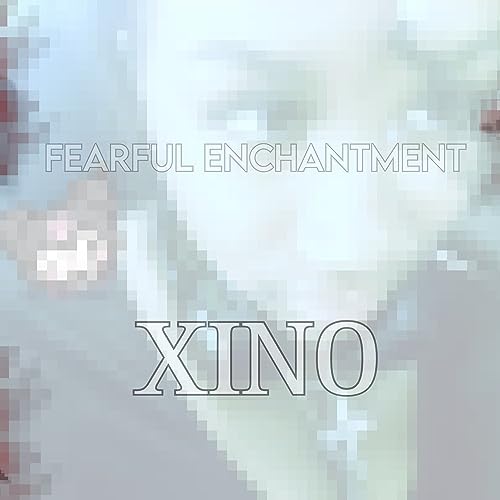 Écouter Fearful Enchantment par Xino sur Amazon Music Unlimited