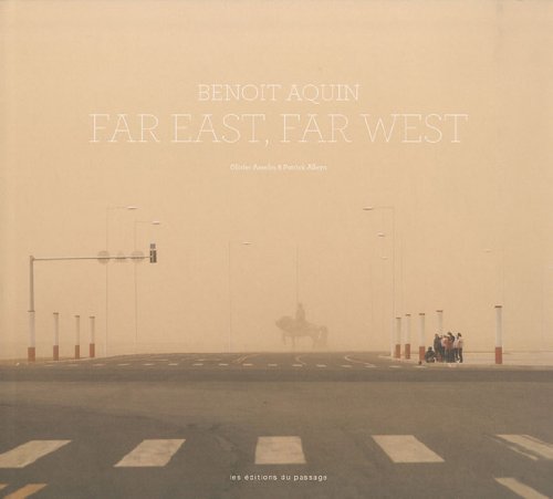 FAR EAST, FAR WEST by Benoit Aquin: Benoit Aquin: Amazon.com: Books
