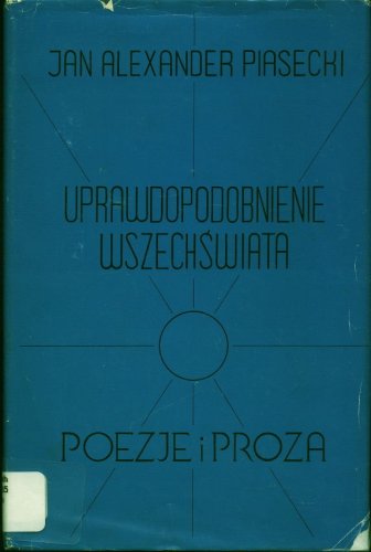Uprawdopodobnienie Wszechswiata: Poezje i Proza: Jan Piasecki: Amazon ...