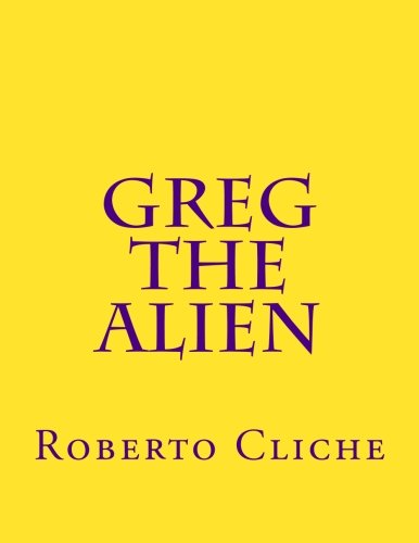 Greg The Alien : Cliche, Roberto: Amazon.in: Books