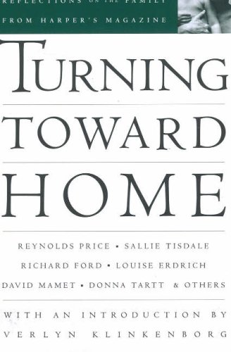 Turning Toward Home: Reflections on the Family from Harper's Magazine ...