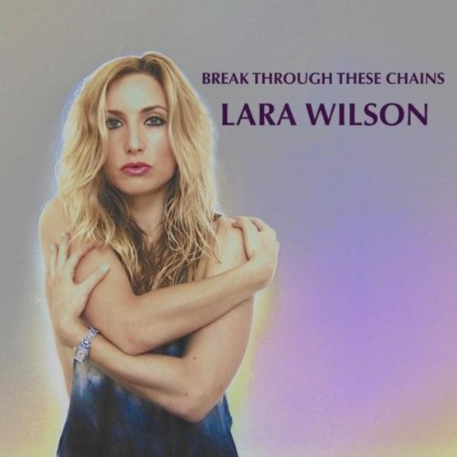 Play Break Through These Chains by Lara Wilson on Amazon Music