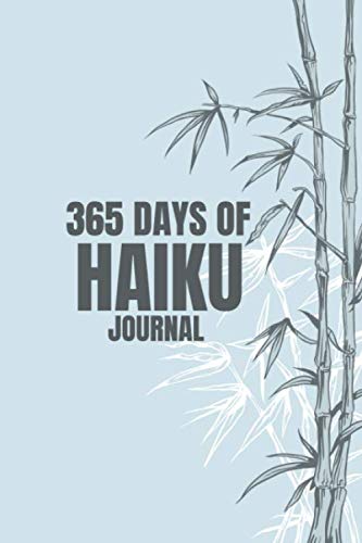 365 Days Of Haiku Journal: Write One Japanese Haiku Poem Per Day For A ...