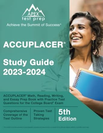 ACCUPLACER Study Guide 2023-2024: ACCUPLACER Math, Reading, Writing ...