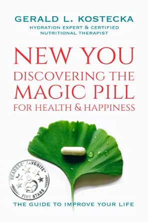 NEW YOU: DISCOVERING THE MAGIC PILL FOR HEALTH & HAPPINESS: KOSTECKA ...