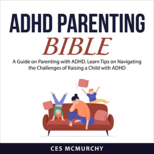 Amazon.com: ADHD Parenting Bible: A Guide on Parenting with ADHD. Learn ...