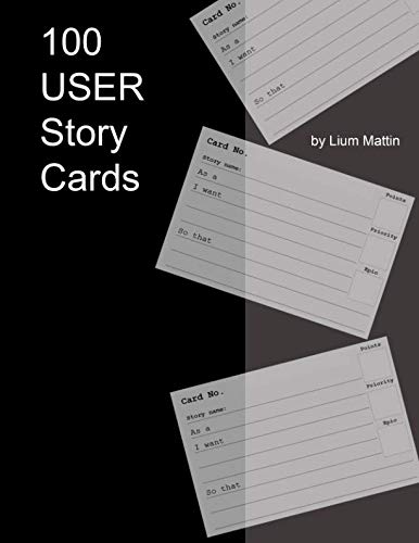 100 User Story Cards: 100 World-class standard Agile User story card ...