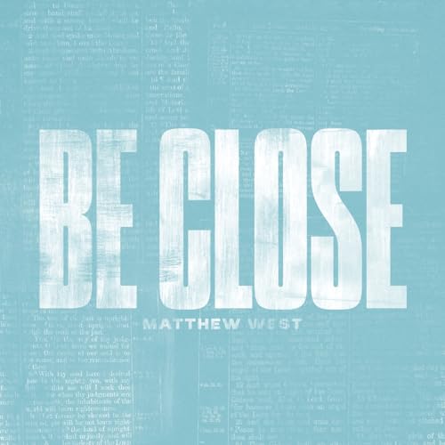 Play Be Close by Matthew West on Amazon Music Unlimited