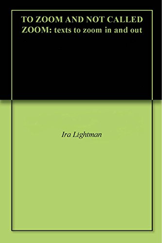 TO ZOOM AND NOT CALLED ZOOM: texts to zoom in and out - Kindle edition ...