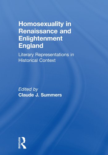 Homosexuality in Renaissance and Enlightenment England: Literary ...