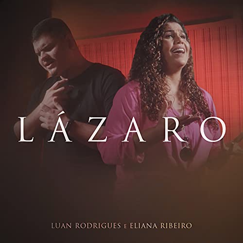 Lázaro by Luan Rodrigues & Eliana Ribeiro on Amazon Prime Music