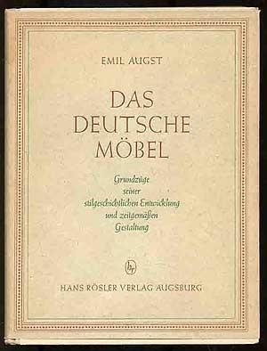 Das Deutsche Mobel: Grundzuge seiner stilgeschichtlichen Entwicklung ...