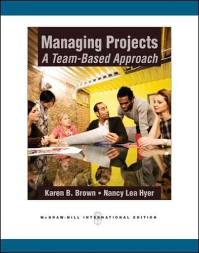 Managing Projects: A Team-Based Approach A Team-Based Approach: Karen ...