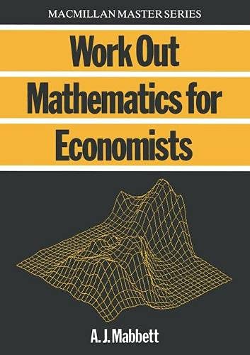 Work Out Mathematics for Economists (College Work Out Series): Alan J ...