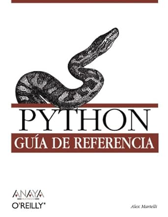 Python / Python in a Nutshell: Guía de referencia / A Desktop Quick Reference : Martelli, Alex ...