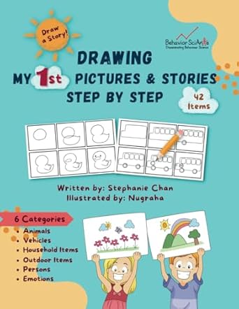 Drawing My First Pictures and Stories Step by Step: From Drawing Simple ...