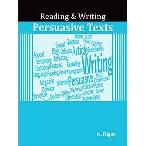 Reading & Writing Persuasive Texts (Years 5 to 12) Australian ...