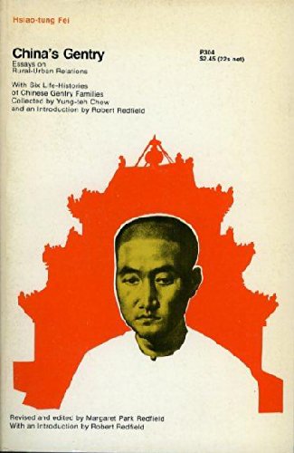 China's gentry: Essays in rural-urban relations with Six Life-Histories ...