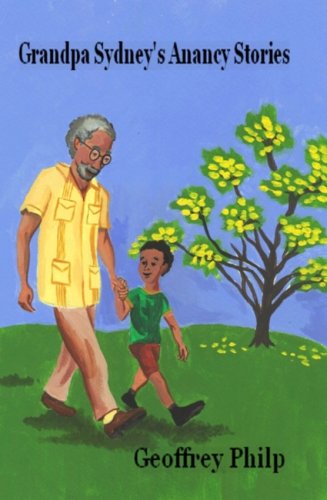 Grandpa Sydney's Anancy Stories: Philp, Geoffrey: 9780615149400: Amazon ...