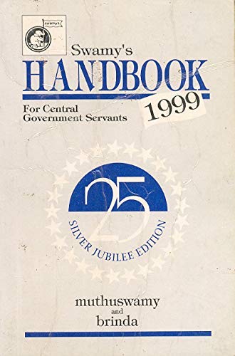 SWAMY'S HANDBOOK -1999 -for Central Government Servants : MUTHUSWAMY ...