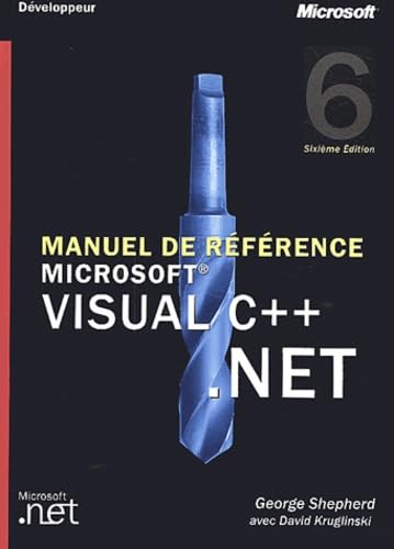 Manuel de référence Microsoft Visual C++ .NET: George Shepherd, David J. Kruglinski ...