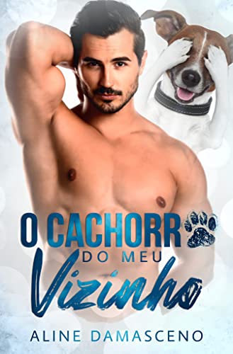 Amazon.com.br eBooks Kindle: O cachorro do meu vizinho, Damasceno, Aline