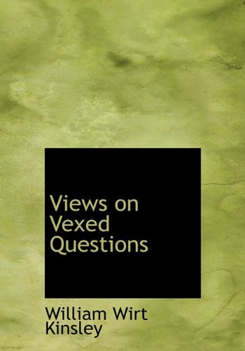 Views on Vexed Questions: Kinsley, William Wirt: 9781117026848: Amazon ...