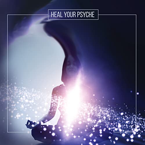 Heal Your Psyche: Best Meditation Music to Practice Mindfulness, Calm ...