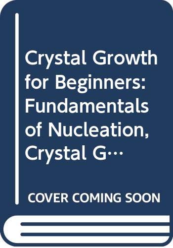 Crystal Growth for Beginners. Second Edition.: Ivan V. Markov ...
