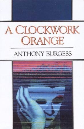 A Clockwork Orange: Anthony Burgess: 9780393305531: Amazon.com: Books