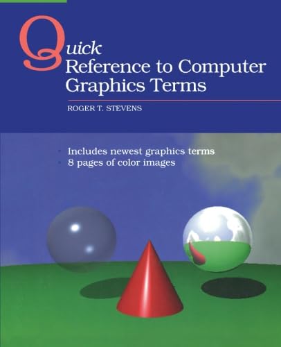 Quick Reference to Computer Graphics Terms: 9780126683103: Computer ...