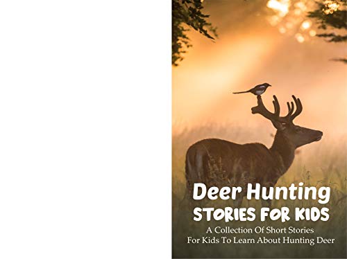Amazon.com: Deer Hunting Stories For Kids: Bedtime Stories Every Kid ...