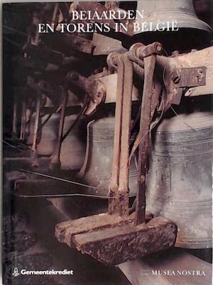 Beiaarden en torens in België (Musea nostra) : Huybens, Gilbert, Cardon ...