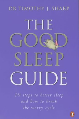 The Good Sleep Guide: Timothy J. Sharp: 9780140298215: Amazon.com: Books