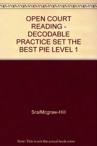 Open Court Reading: Decodable Practice Set the Best Pie Level 1: Wright ...