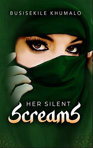 Her Silent Screams - Kindle edition by Khumalo, Busisekile. Literature ...