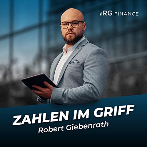Amazon.com: ZAHLEN IM GRIFF mit Robert Giebenrath (Geschäftsführer RG Finance GmbH) - Externer ...