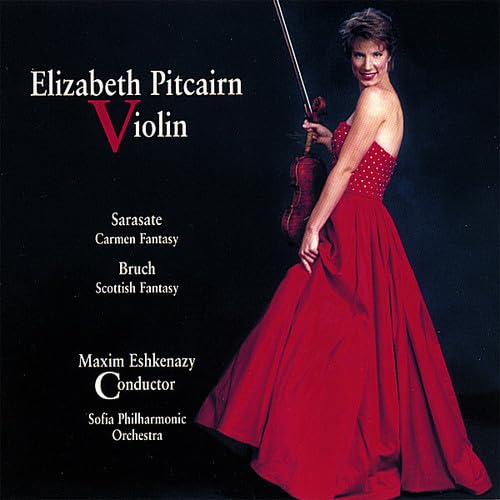 Elizabeth Pitcairn, Max Bruch, Pablo de Sarasate, Maxim Eshkenazy ...