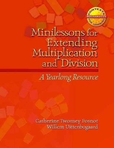 Minilessons for Extending Multiplication and Division: A Yearlong Resource (Context for Learning ...