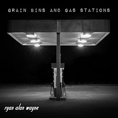Play Grain Bins And Gas Stations by Ryan Alan Wayne on Amazon Music