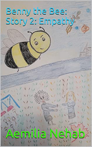 Benny the Bee: Story 2: Empathy (Benny the Bee: Life & Learning at ...