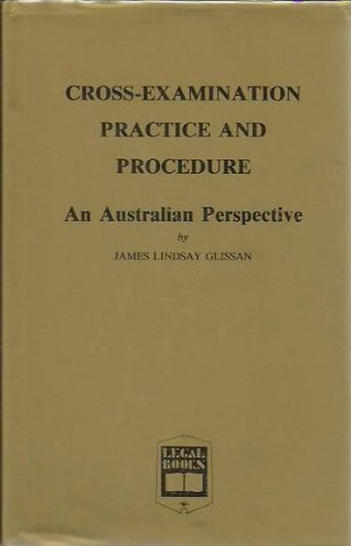 Cross-examination practice and procedure: An Australian perspective ...