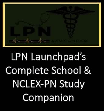 Amazon.com: LPN Launchpad’s Complete School & NCLEX-PN Study Companion ...