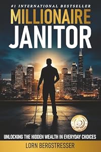 9781961801691: Millionaire Janitor: Unlocking the Hidden Wealth in ...