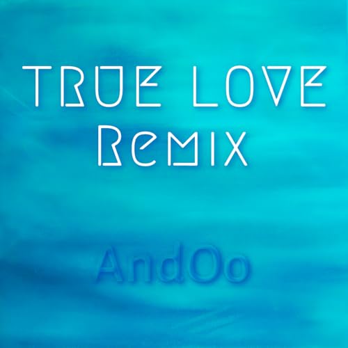 Écouter True Love (Remix) par AndOo sur Amazon Music Unlimited