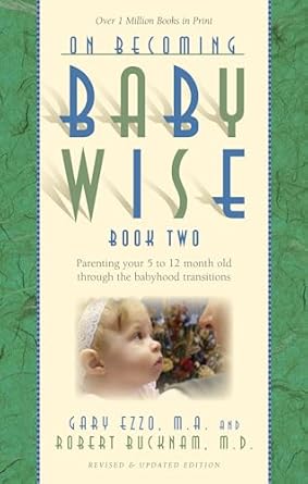 Amazon.com: On Becoming Baby Wise, Book Two: Parenting Your Five to ...