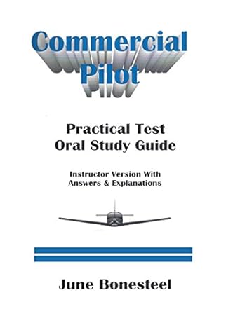 Commercial Pilot Practical Test Oral Study Guide: June Bonesteel ...